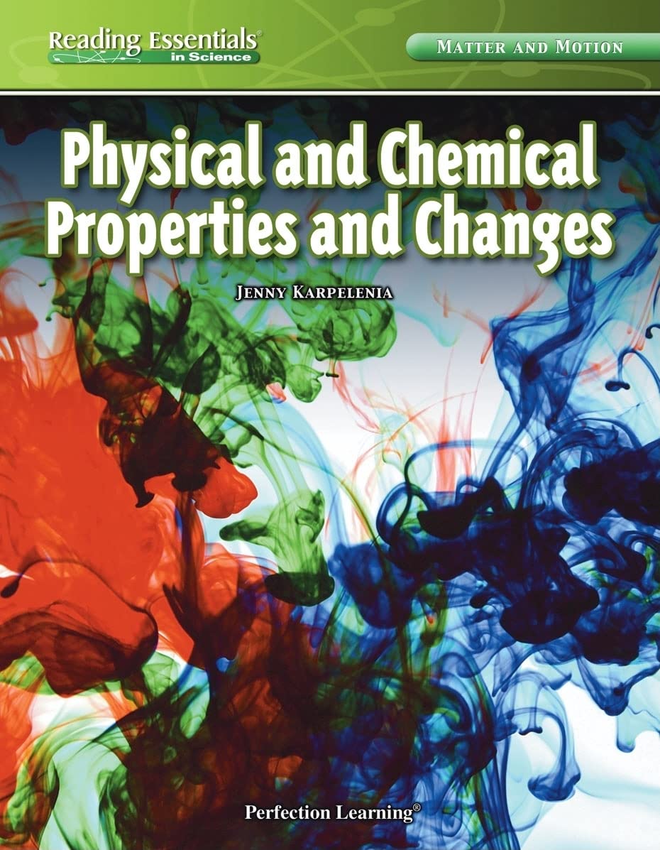 Physical and Chemical Properties and Changes (Reading Essentials in ...