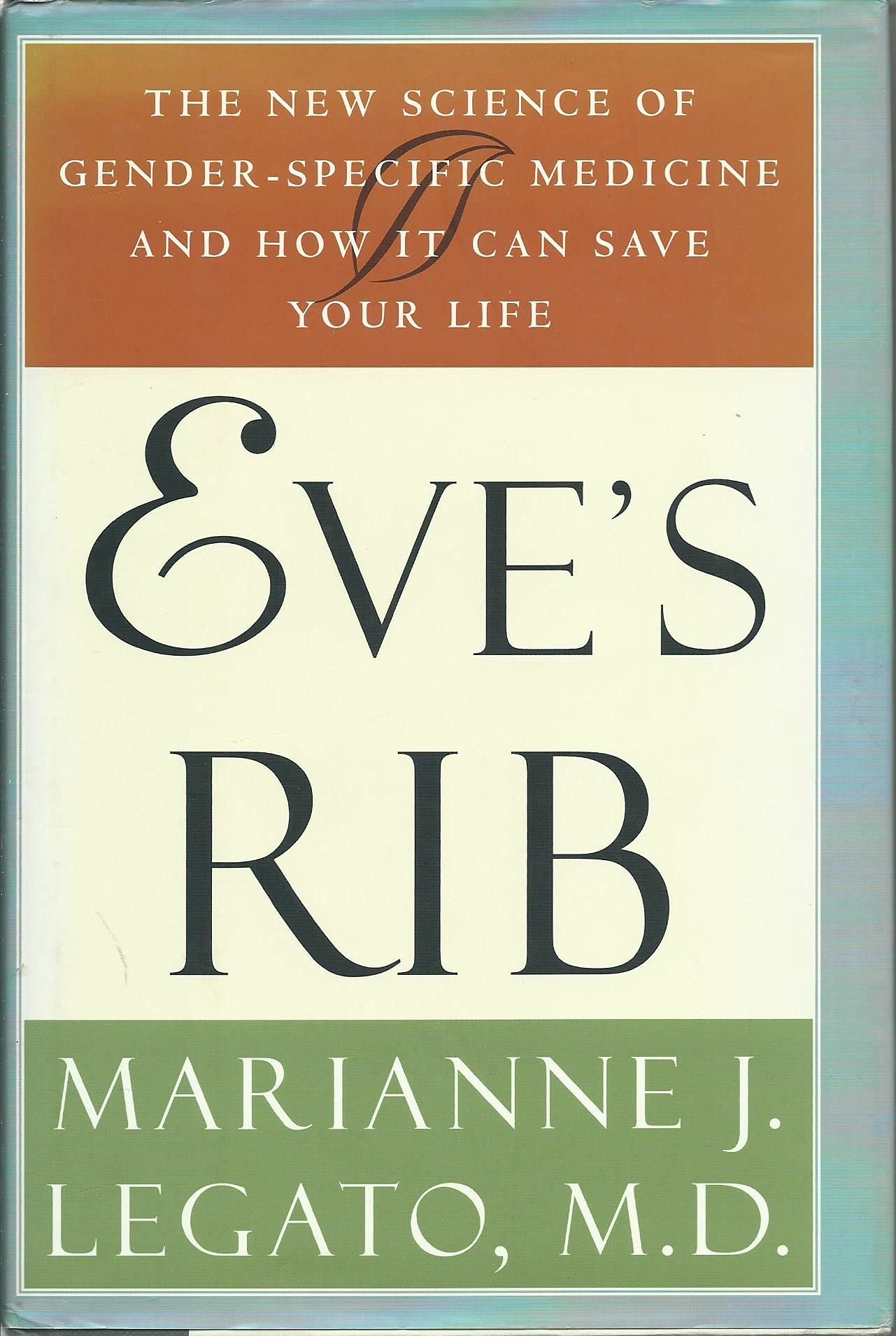 Eve's Rib: The New Science of Gender-Specific Medicine and How It Can ...