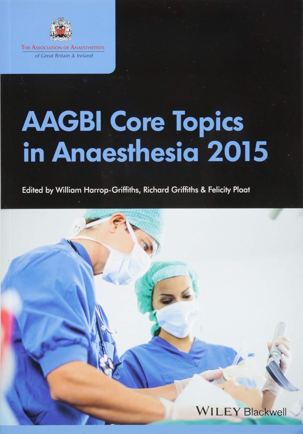AAGBI Core Topics in Anaesthesia 2015: Amazon.co.uk: Harrop-Griffiths ...