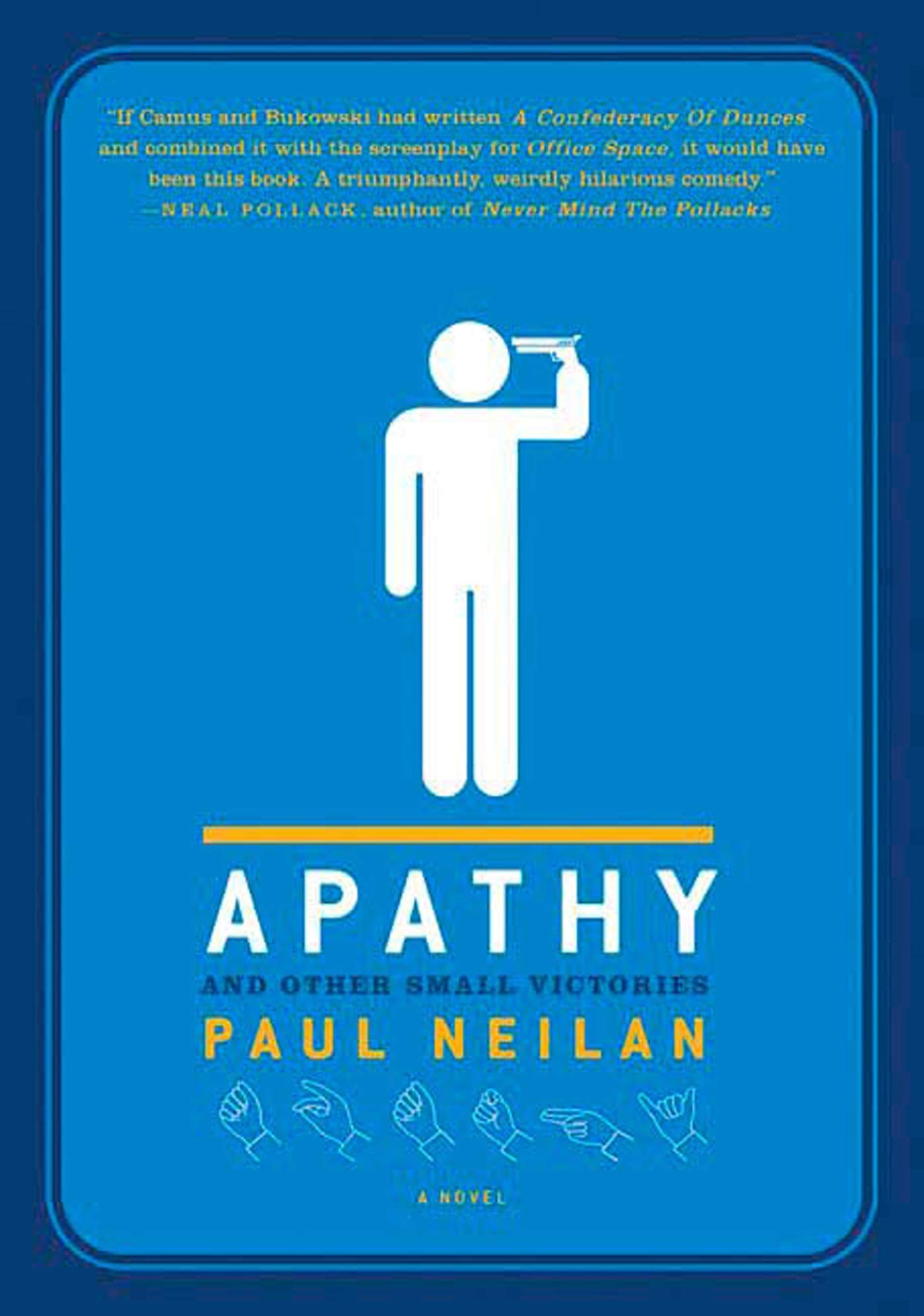 Apathy and Other Small Victories: A Novel: Neilan, Paul: 9780312352196 ...