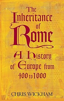 The Inheritance of Rome: A History of Europe from 400 to 1000 (English ...