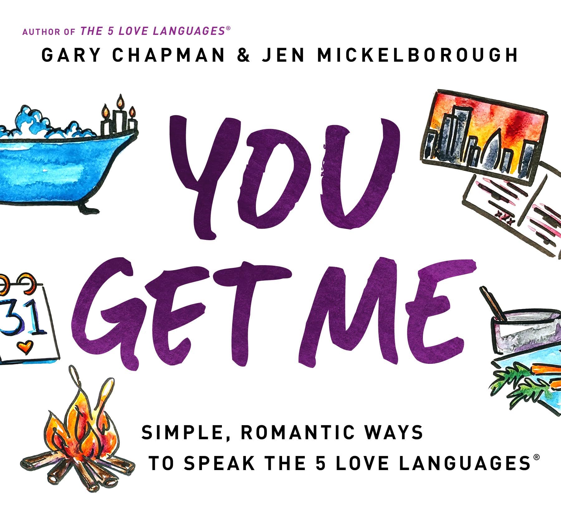 You Get Me: Simple, Romantic Ways to Speak the 5 Love Languages ...
