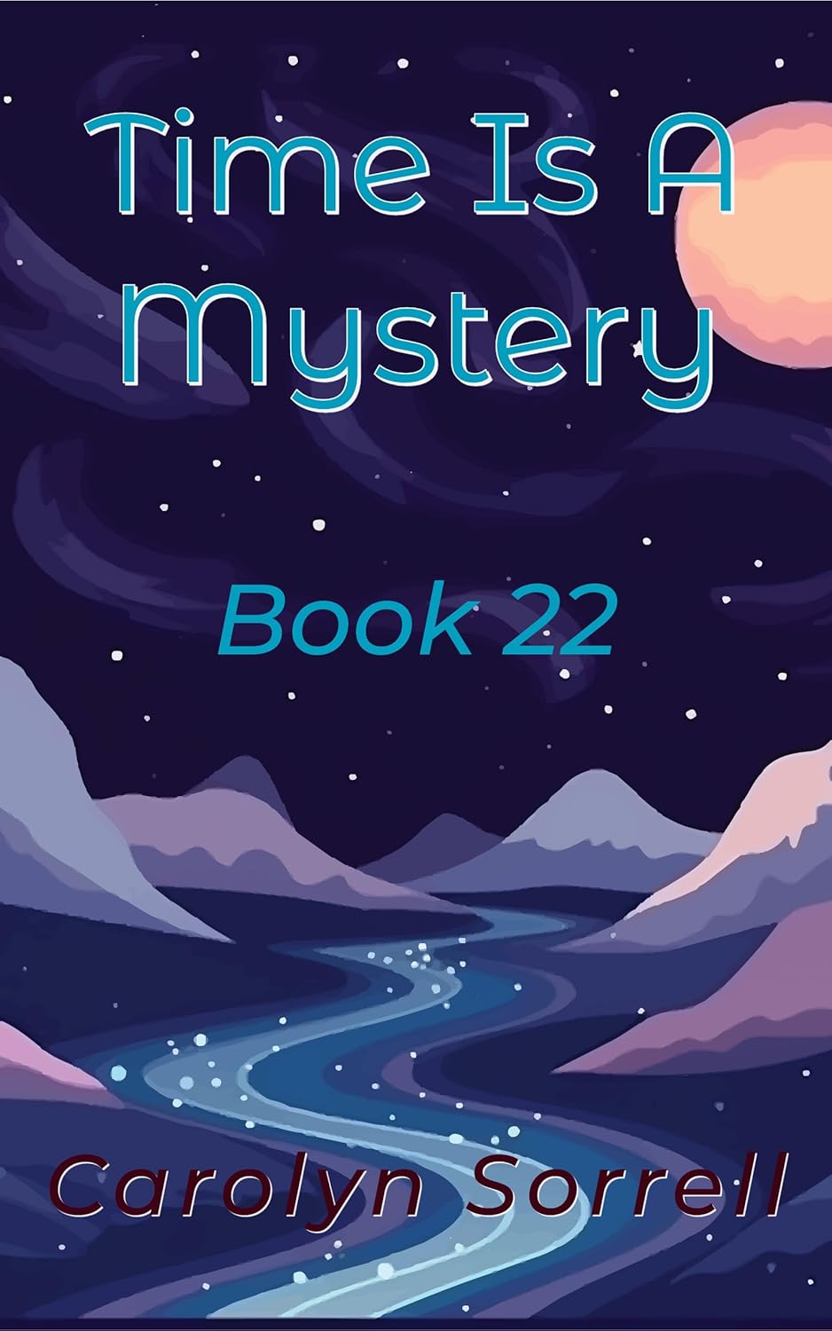 Time Is A Mystery (12 Years to Live Book 22) - Kindle edition by ...