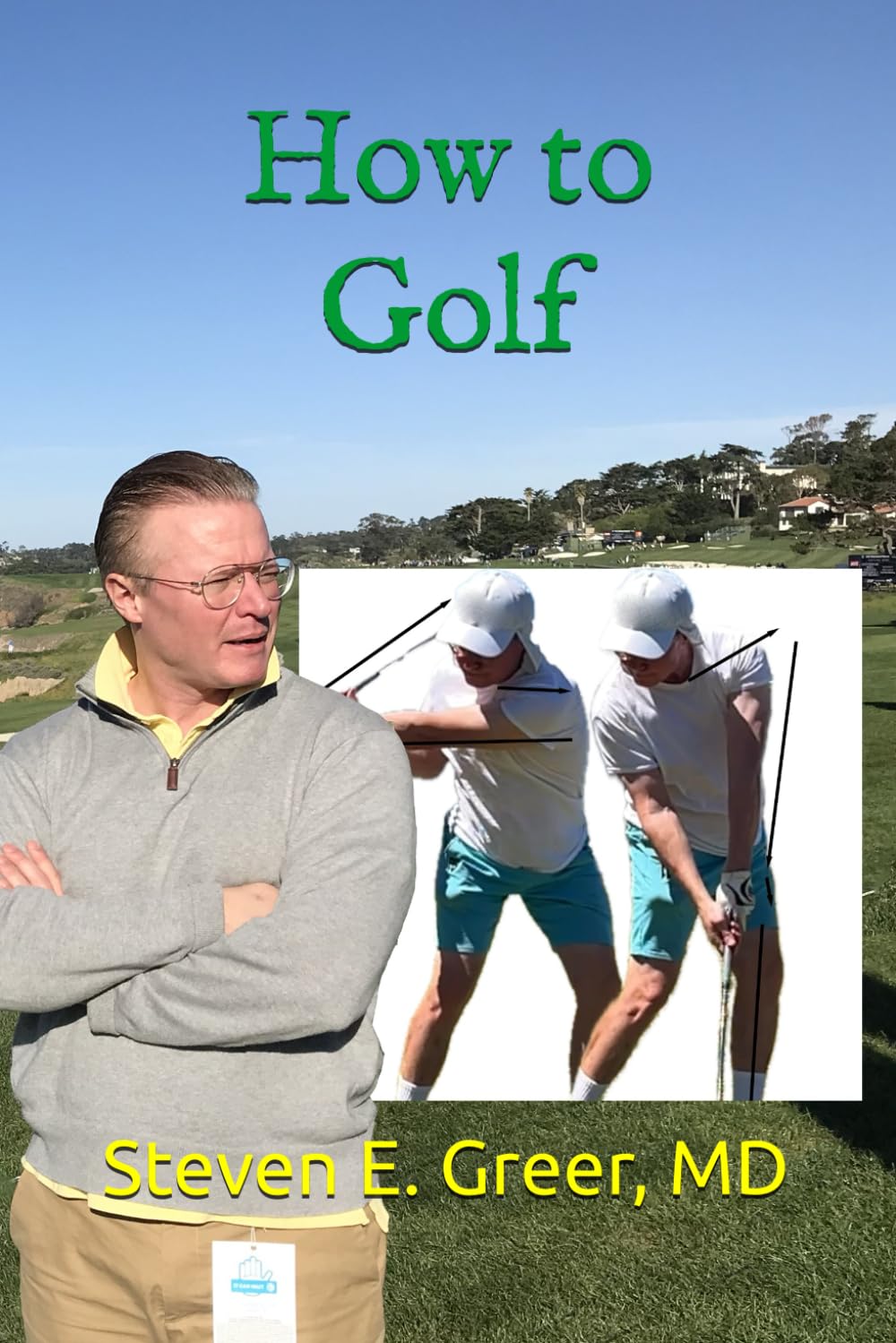 How to Golf: Greer, Dr. Steven Eric: 9798315950912: Amazon.com: Books