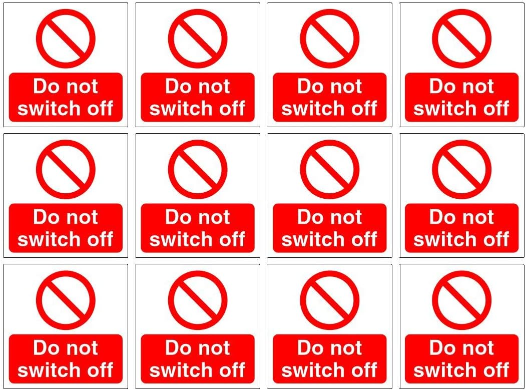 Do not Switch Off Sign - Self Adhesive Sticker 100mm x 150mm : Amazon ...