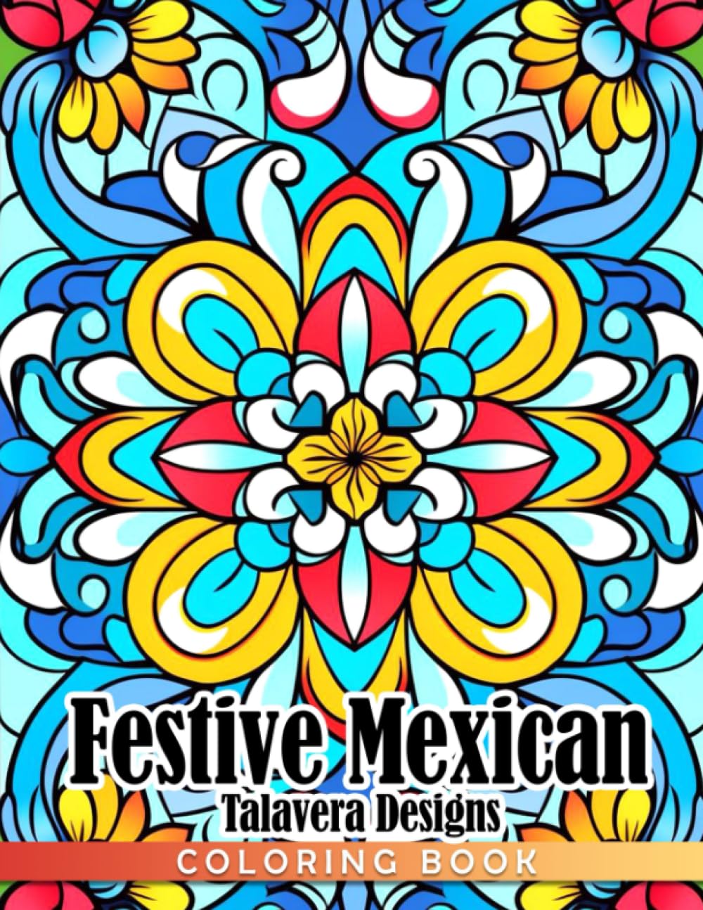 Festive Mexican Talavera Designs Coloring Book: Unique Patterns ...