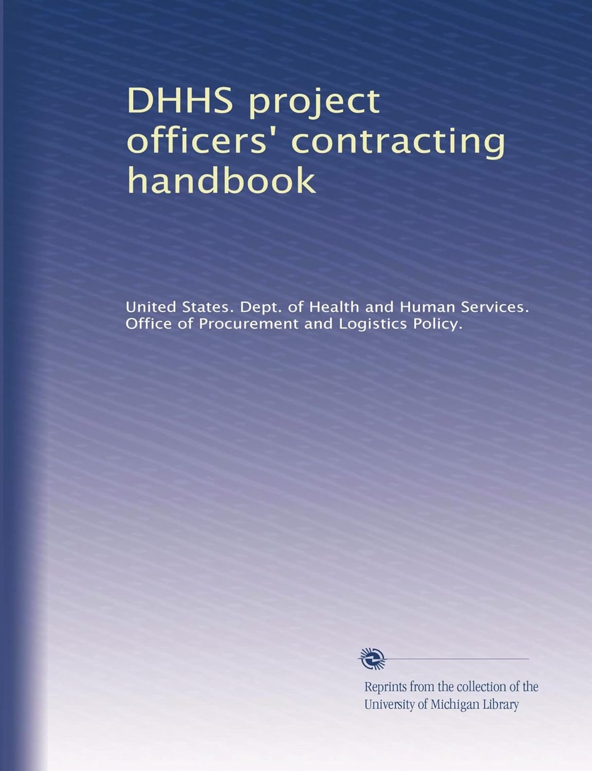 Amazon.com: DHHS project officers' contracting handbook: United States ...