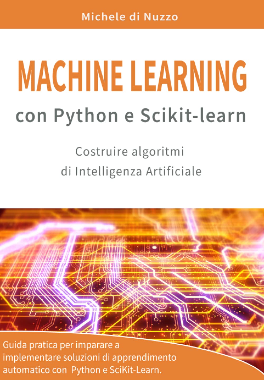 Machine Learning con Python e Scikit-Learn: Costruire algoritmi di ...