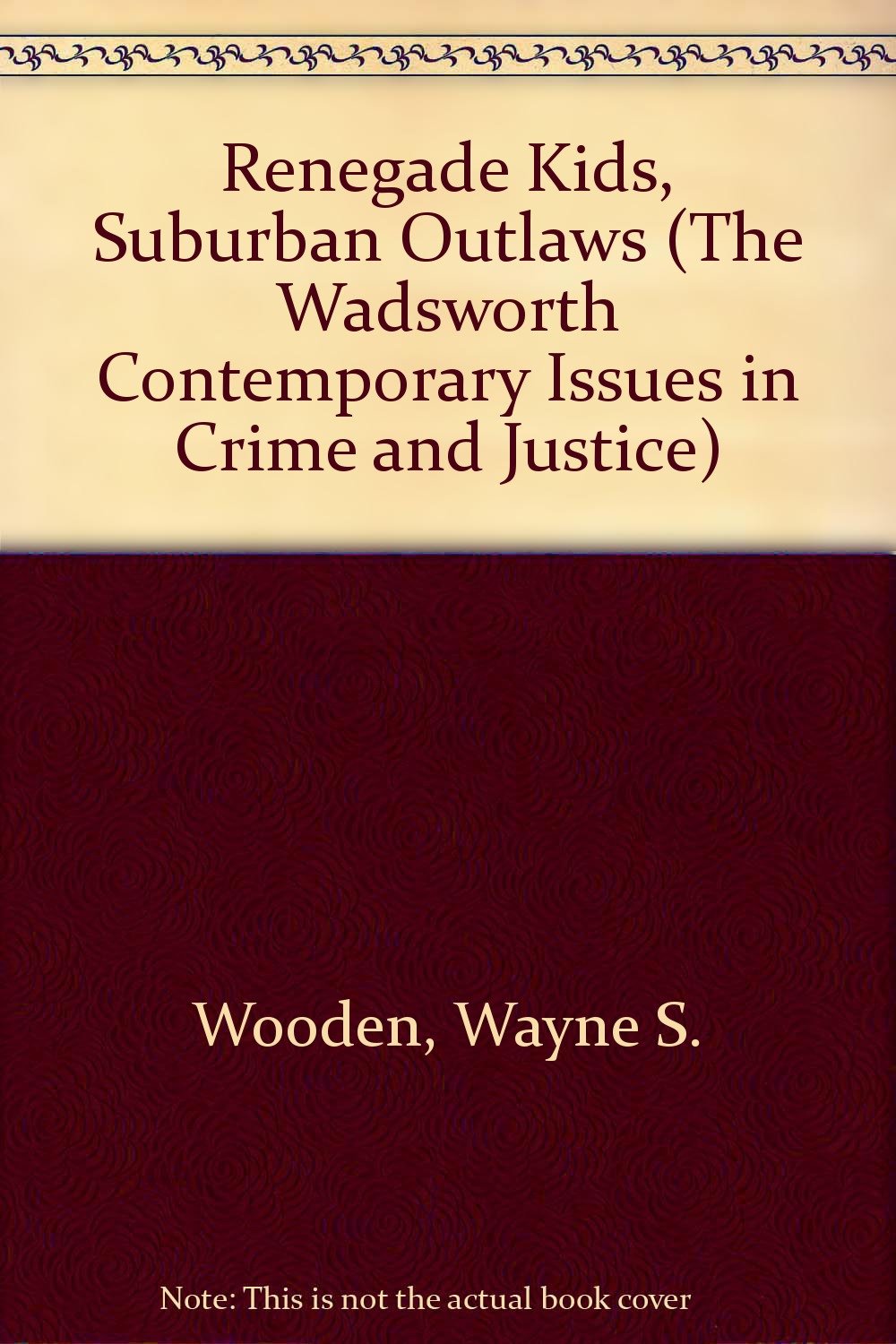 Renegade Kids, Suburban Outlaws (A volume in the Wadsworth Contemporary ...
