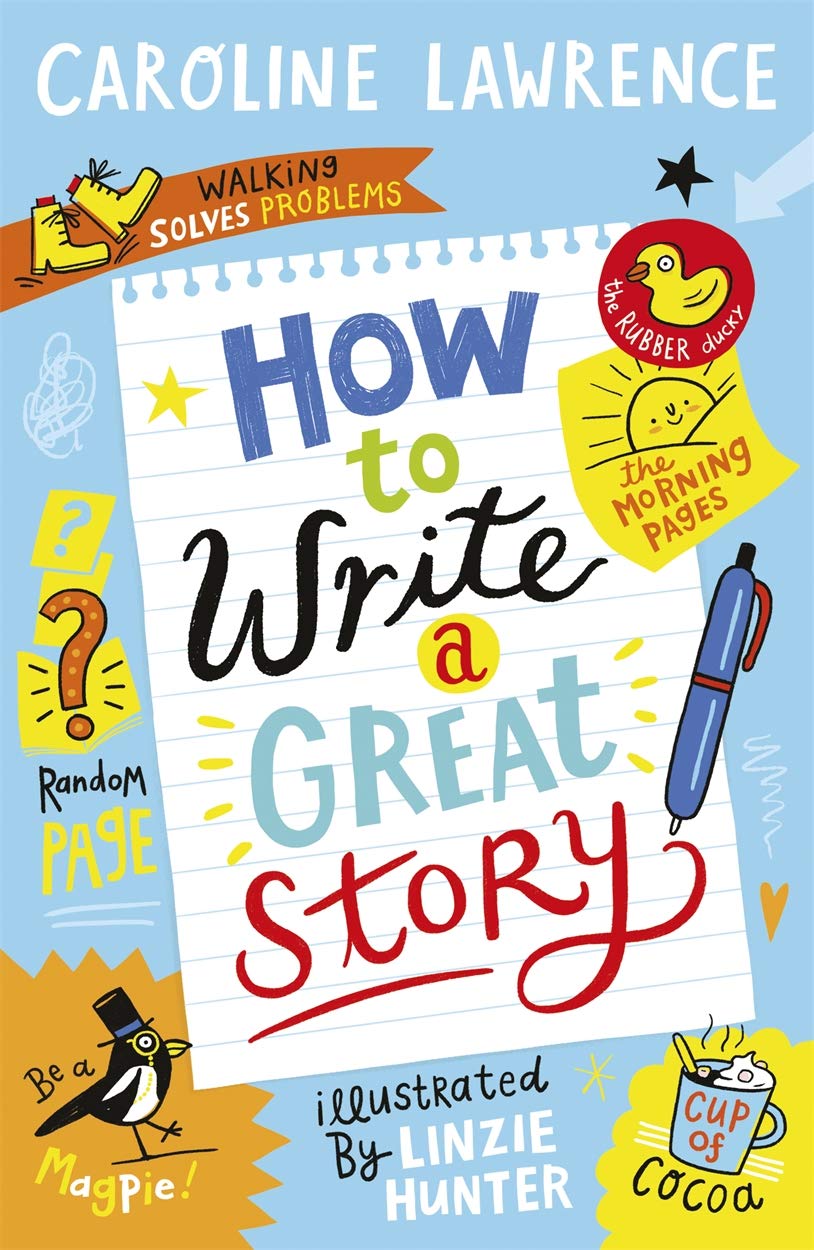 How To Write a Great Story: Lawrence, Caroline: 9781848128149: Amazon ...