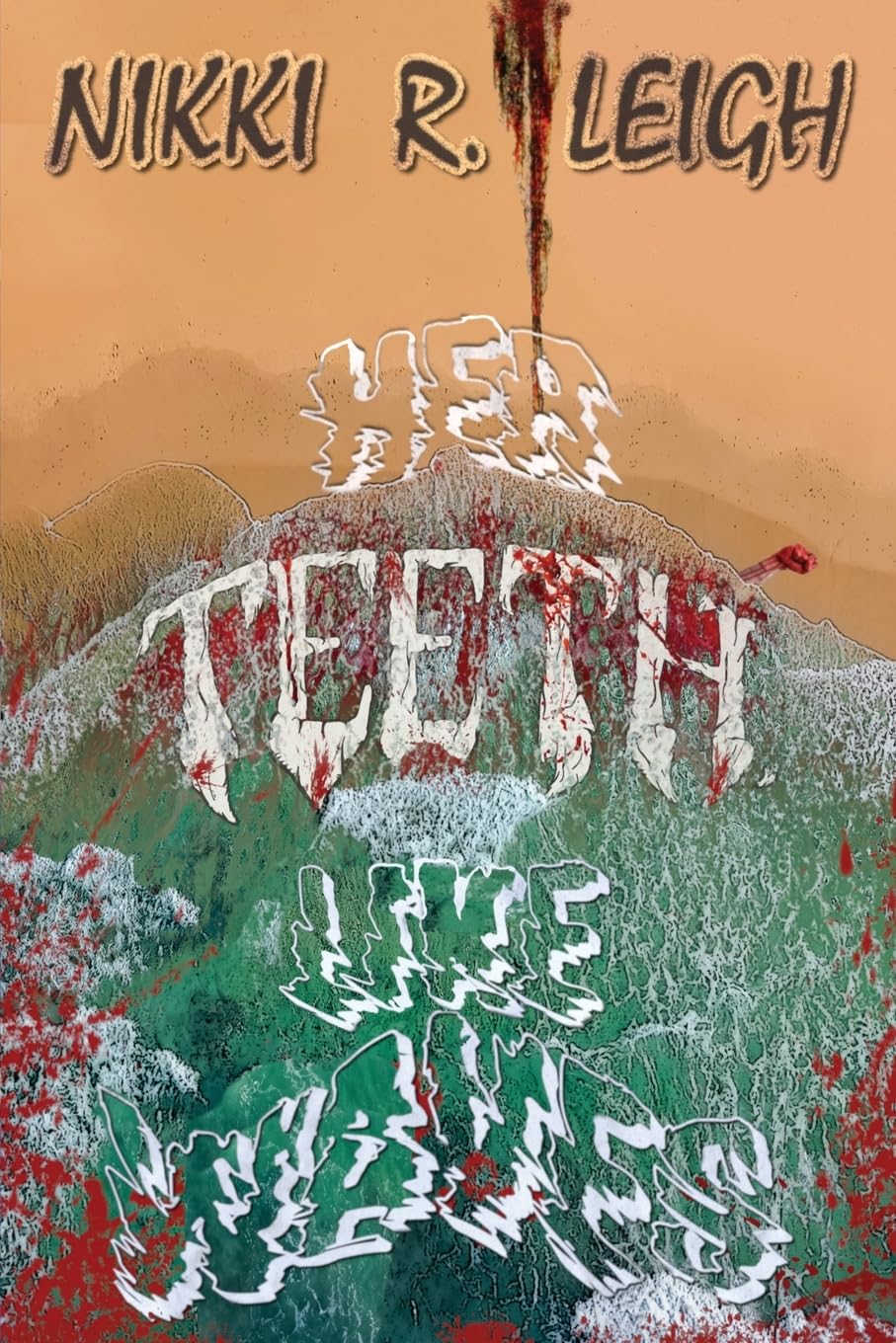 Her Teeth, Like Waves: Leigh, Nikki R.: 9781959946120: Amazon.com: Books