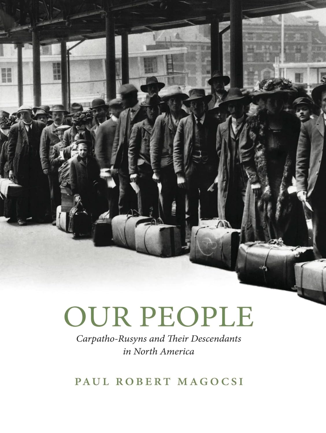 Our People: Carpatho-Rusyns and Their Descendants in North America ...