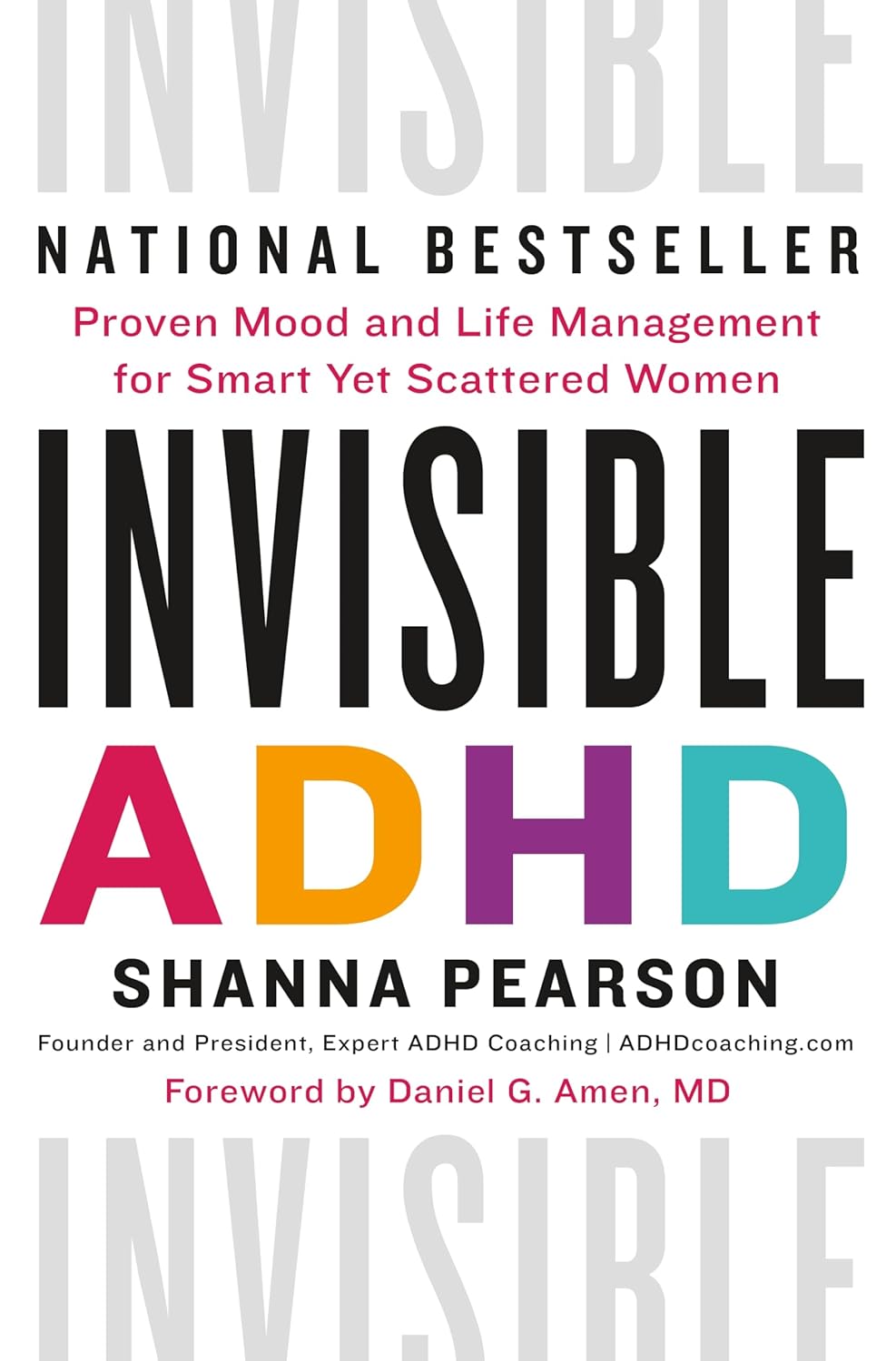 Invisible ADHD: Proven Mood and Life Management for Smart Yet Scattered ...