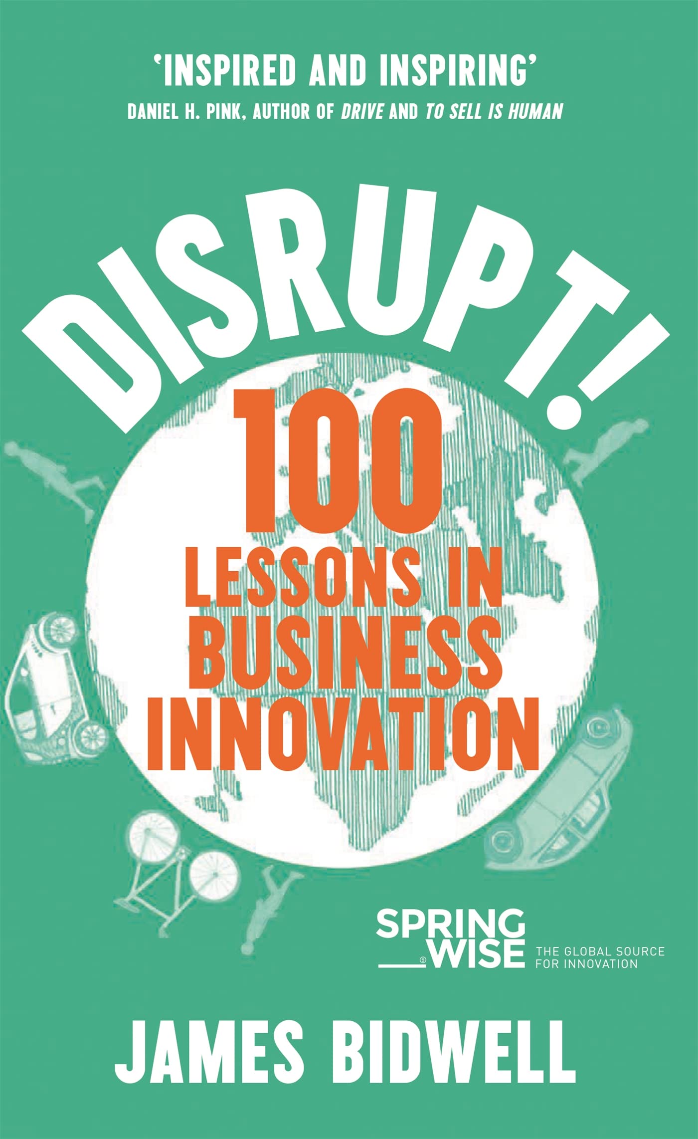 Disrupt!: 100 Lessons in Business Innovation: Amazon.co.uk: Bidwell ...