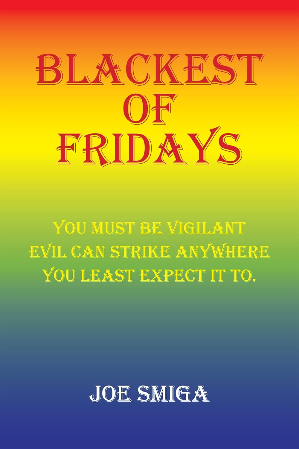 Blackest of Fridays - Kindle edition by Smiga, Joe. Literature ...