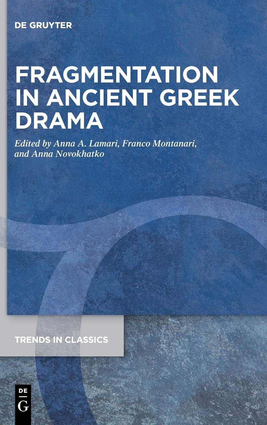 Amazon.com: Fragmentation in Ancient Greek Drama (Trends in Classics ...