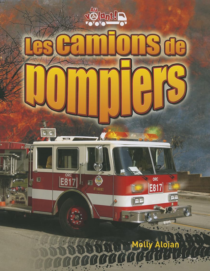 Amazon.com: Les Camions de Pompiers (Fire Trucks: Racing to the Scene ...