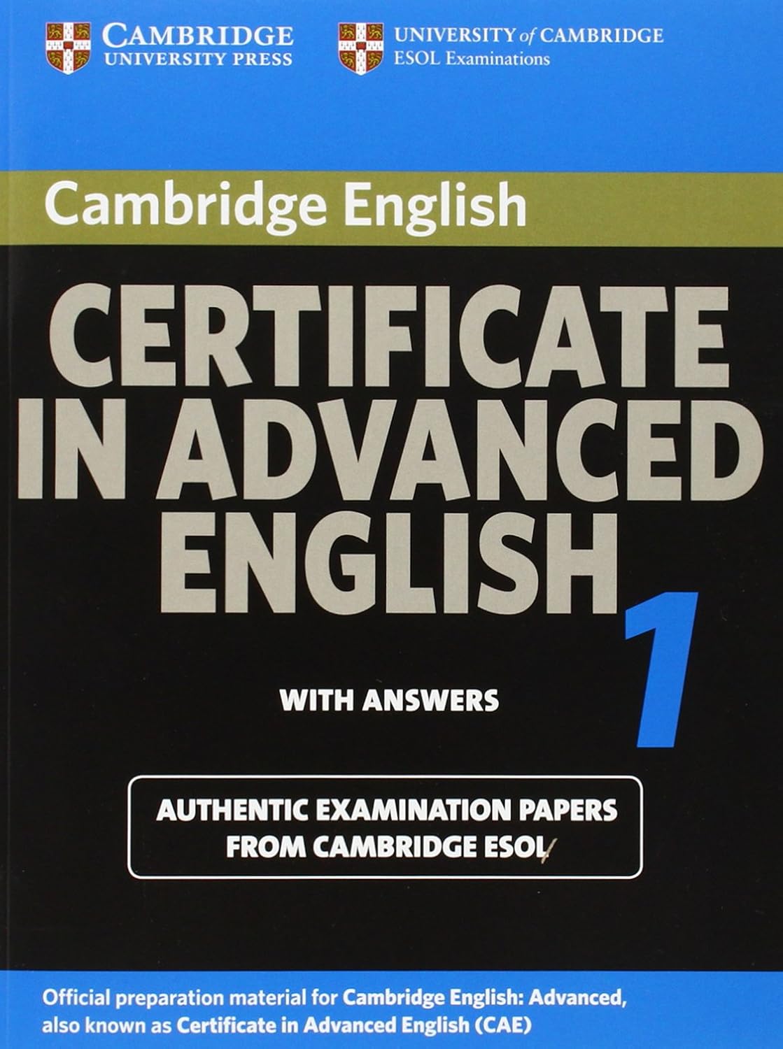 Cambridge Certificate in Advanced English 1 with Answers without CD: Official Examination papers ...