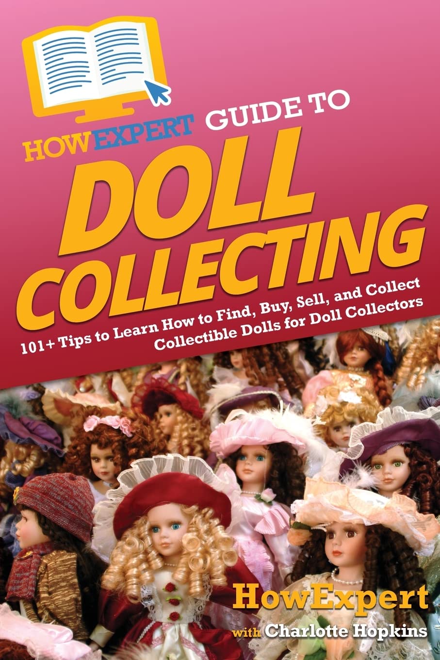 Amazon.com: HowExpert Guide to Doll Collecting: 101+ Tips to Learn How ...