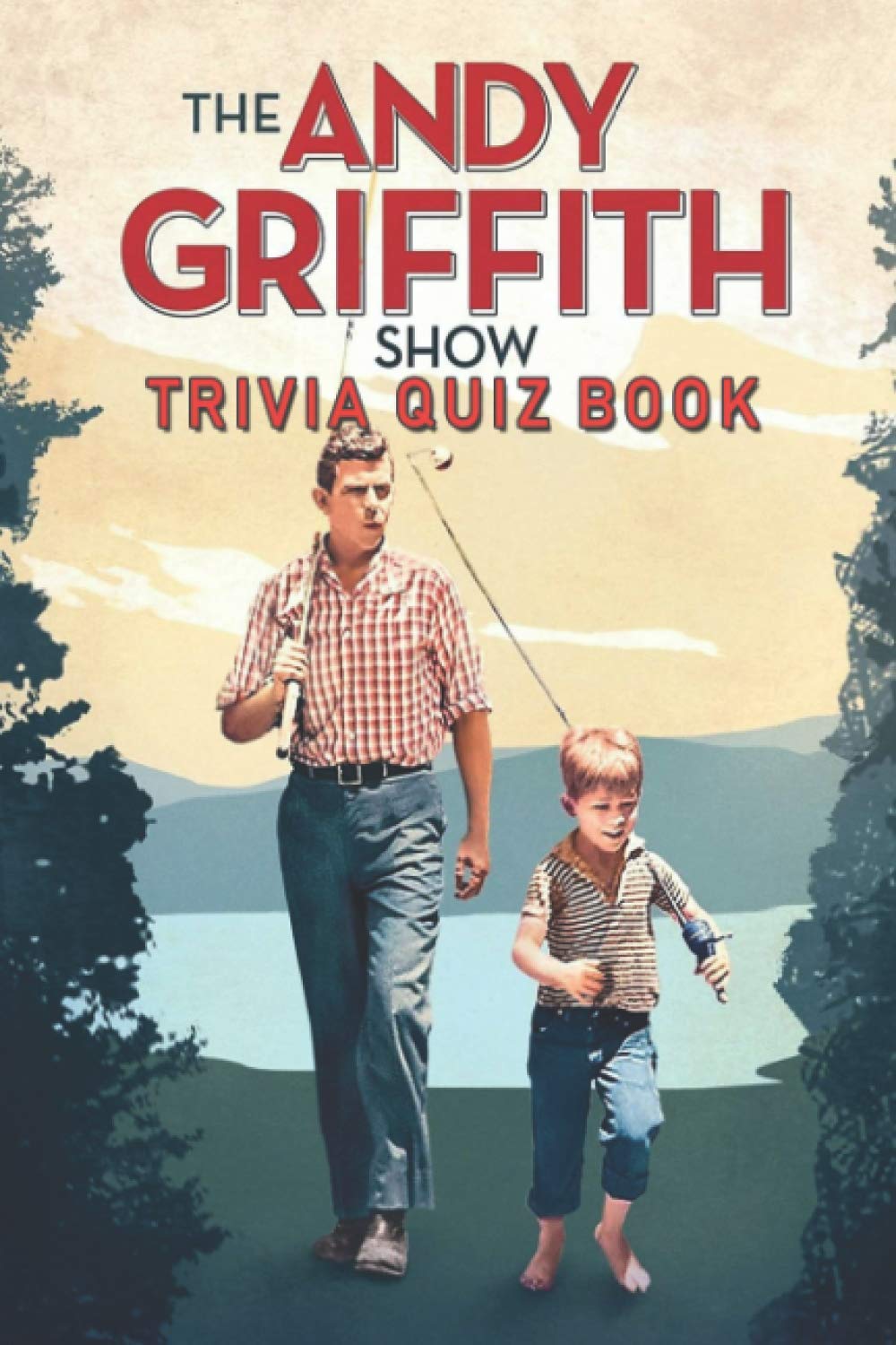 The Andy Griffith Show: Trivia Quiz Book: ruiz, jack: 9798590791262 ...
