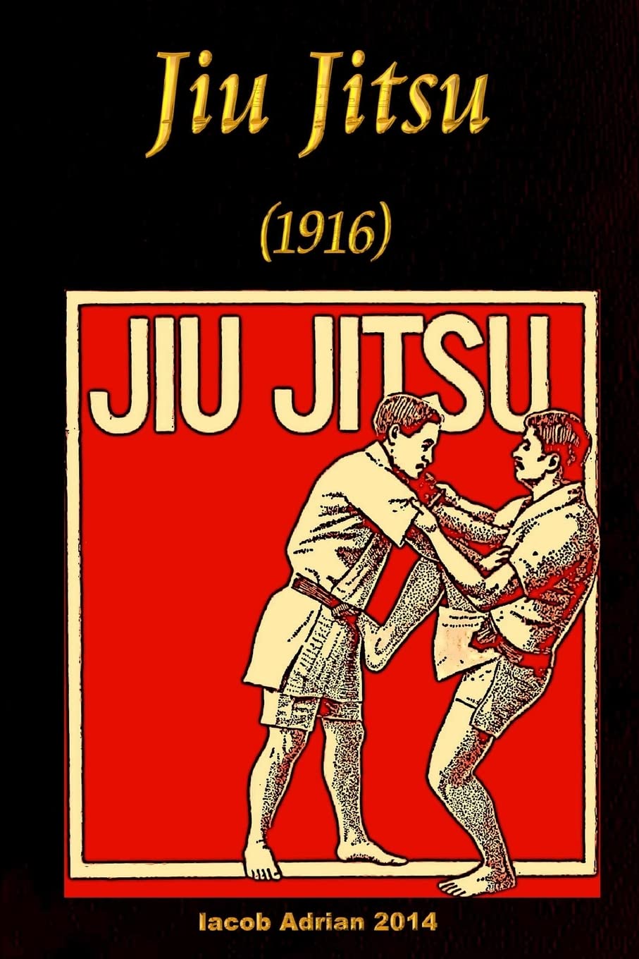 Jiu Jitsu (1916): Adrian, Iacob: 9781511761444: Amazon.com: Books