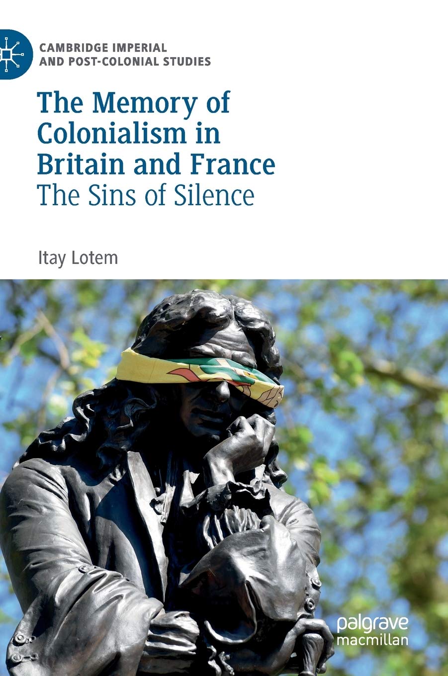 The Memory of Colonialism in Britain and France: The Sins of Silence ...