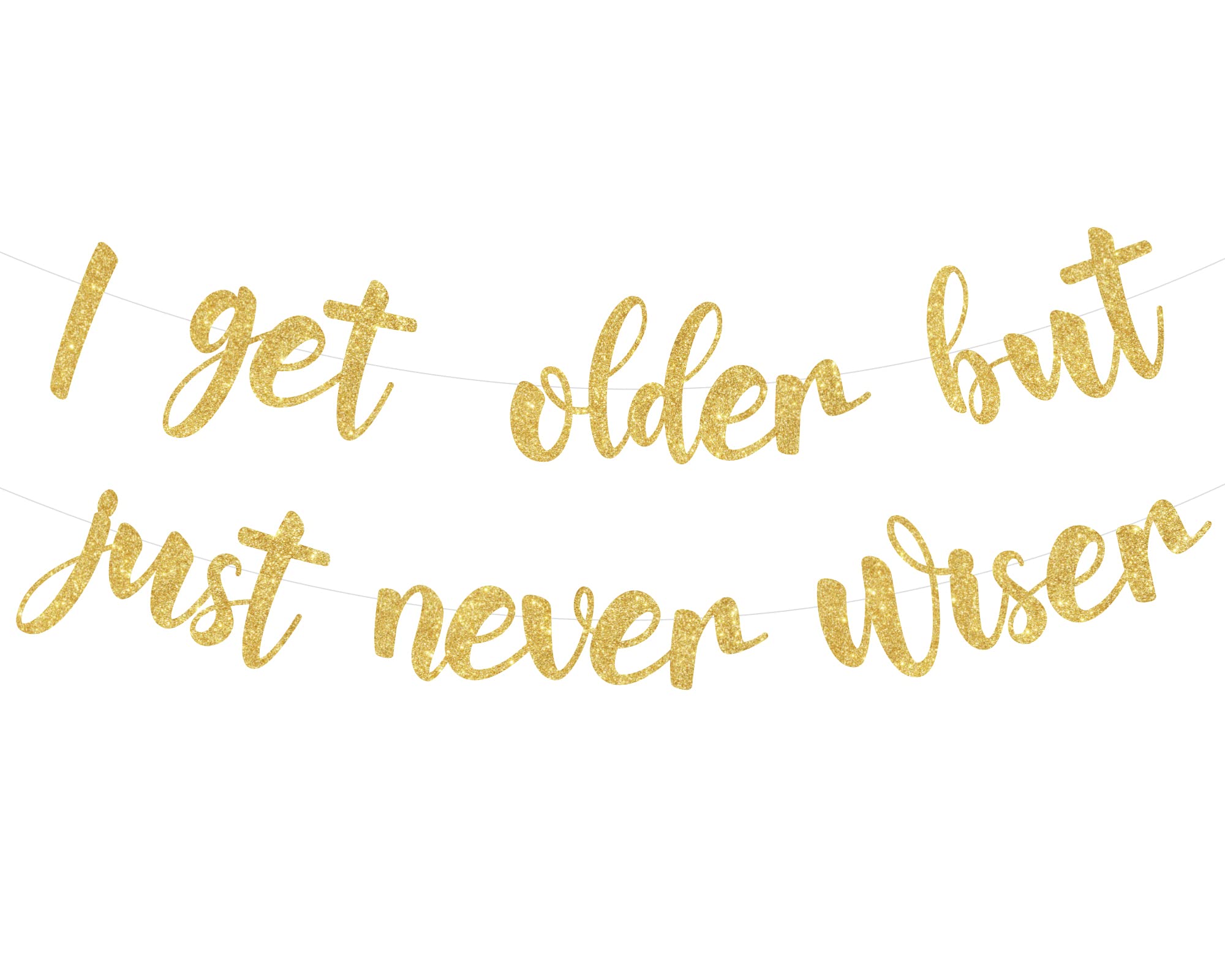 Amazon.com: Birthday Party Banner I Get Older But Just Never Wiser ...