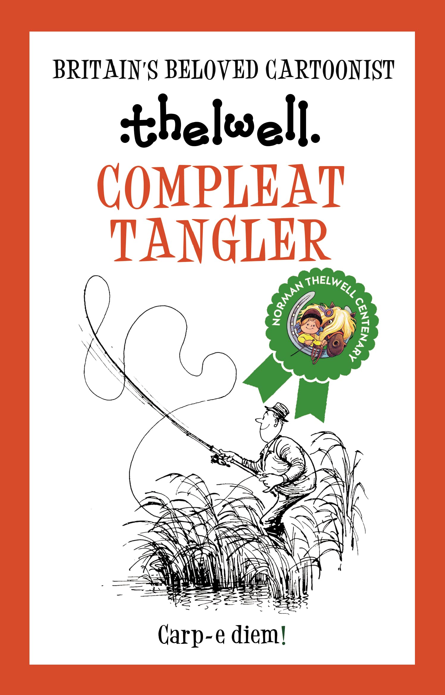 Compleat Tangler: A witty take on fishing from the legendary cartoonist ...