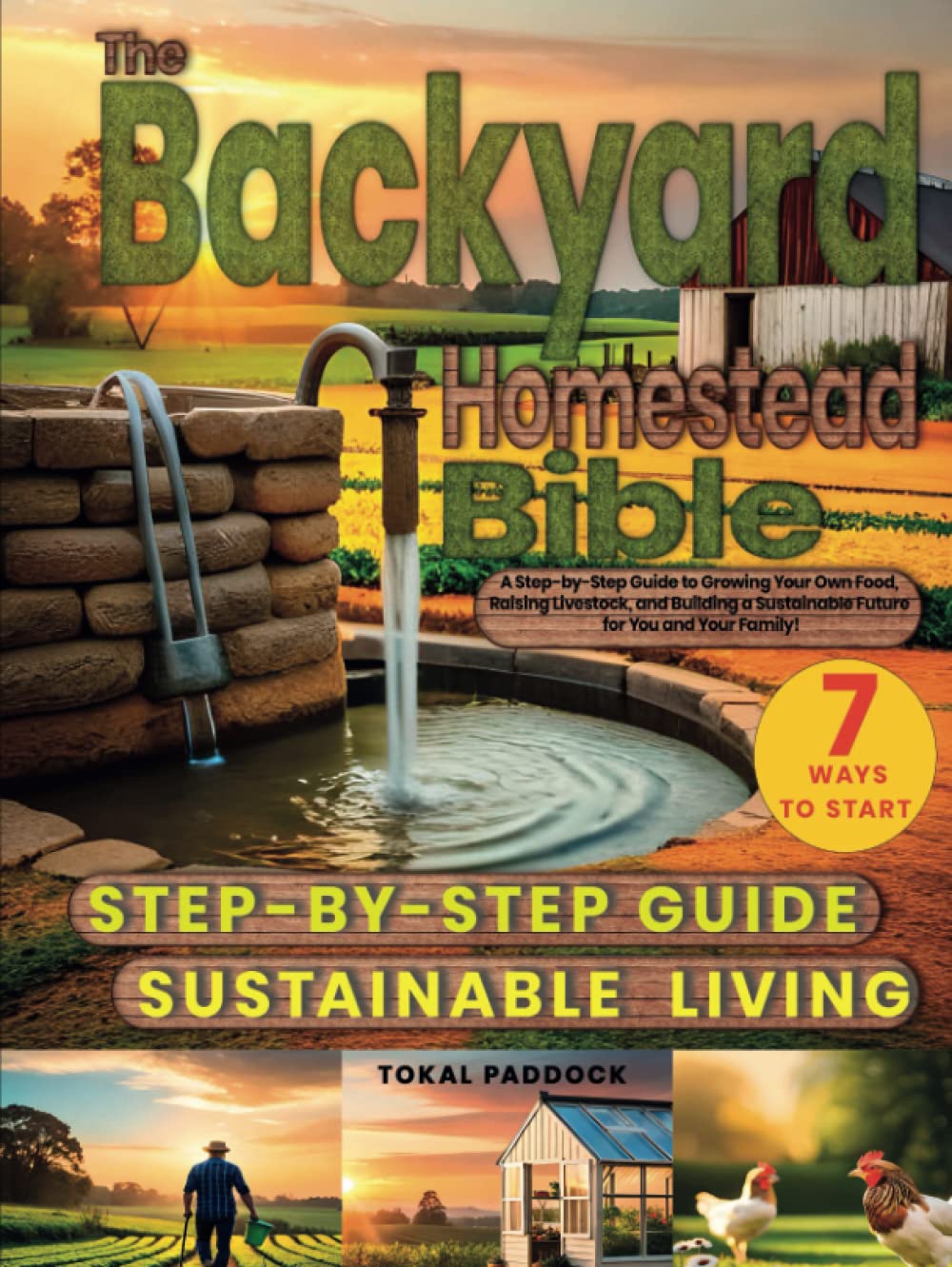 The Backyard Homestead Bible: A Step-by-Step Guide to Growing Your Own ...