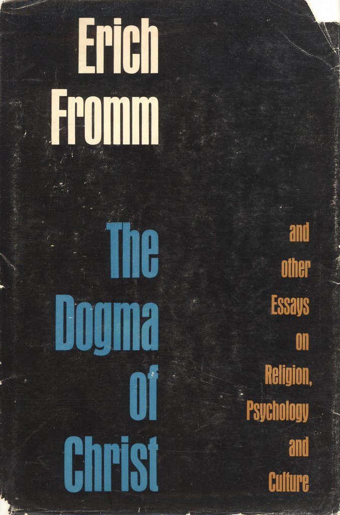 The Dogma of Christ: Erich Fromm, James Luther Adams: Amazon.com: Books