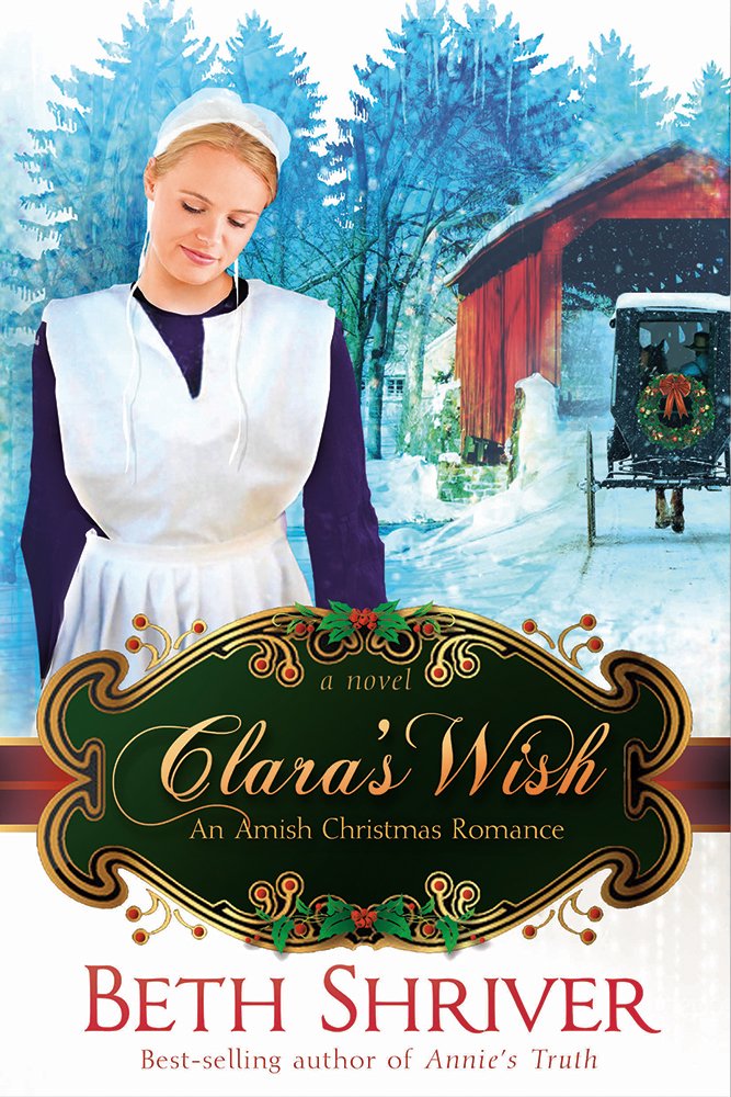 Clara's Wish: An Amish Christmas Romance: Shriver, Beth: 9781621365976 ...