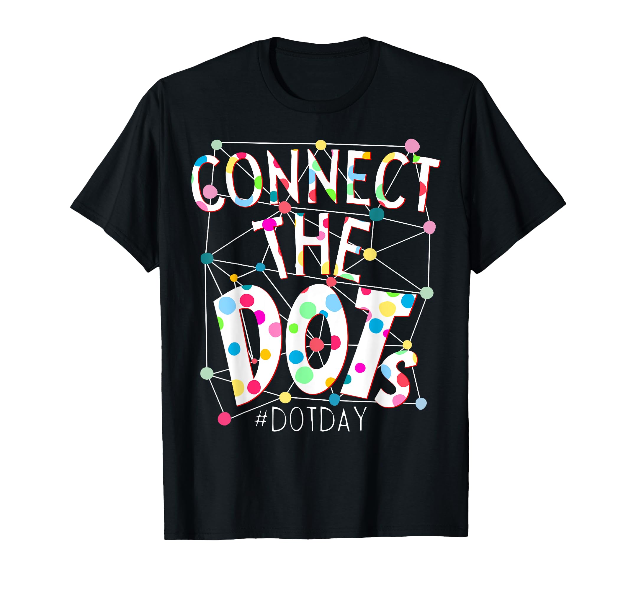 Amazon.com: Connect The Dots Polka Dot International Dot Day 2023 T ...