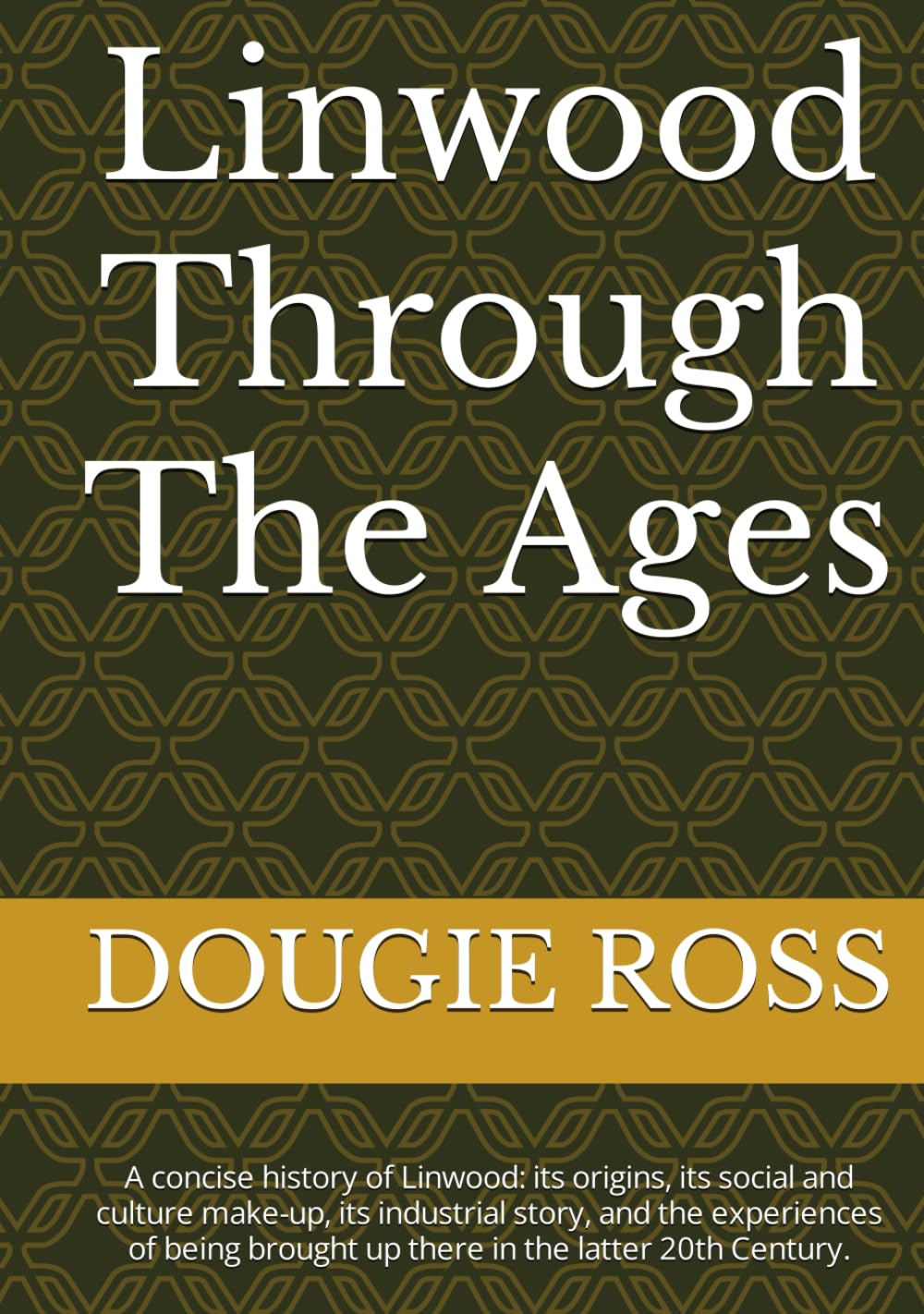 Linwood Through The Ages: A concise history of Linwood: its origins ...