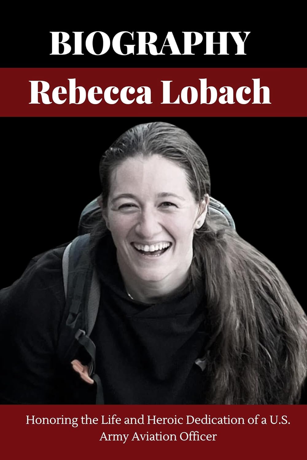 Rebecca Lobach Biography: Honoring the Life and Heroic Dedication of a U.S. Army Aviation ...