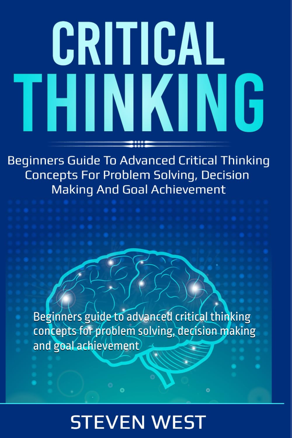 Critical Thinking: Beginners guide to advanced critical thinking ...