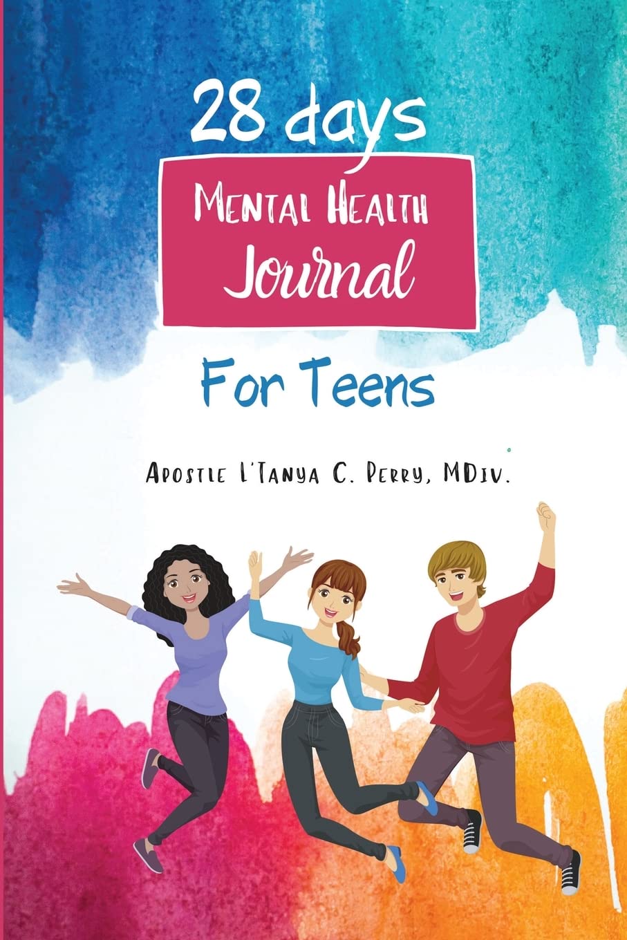 28 days Mental Health Journal for Teens: Perry, L'Tanya C ...