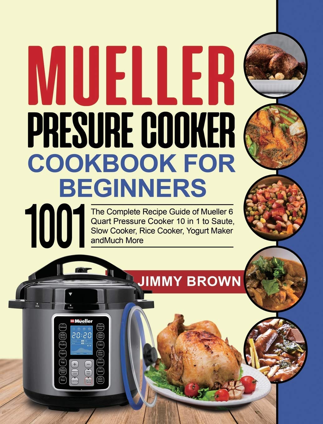 Buy Jimmy BrownMueller Pressure Cooker Cookbook for Beginners 1000: The ...