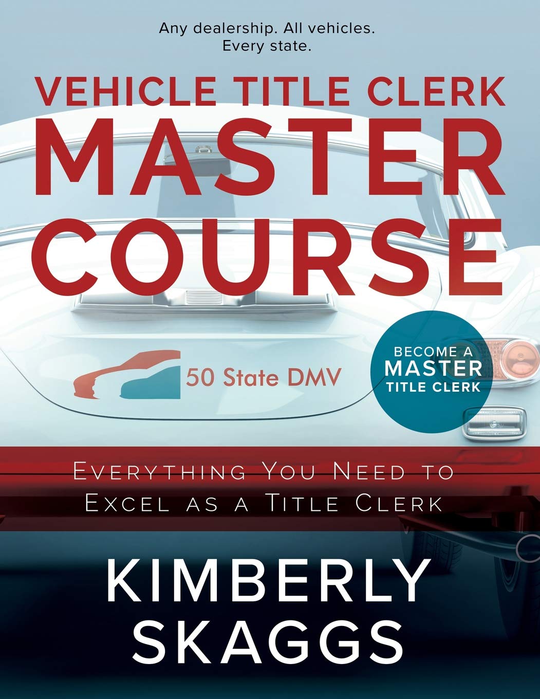 Vehicle Title Clerk Master Course: Everything You Need to Excel as an ...