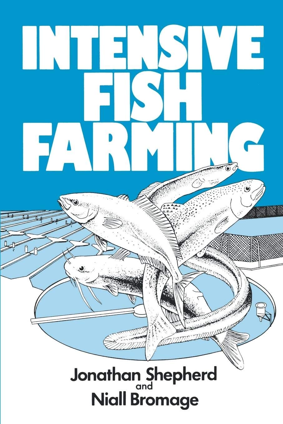 Intensive Fish Farming: Shepherd, C. J., Bromage, Niall R ...
