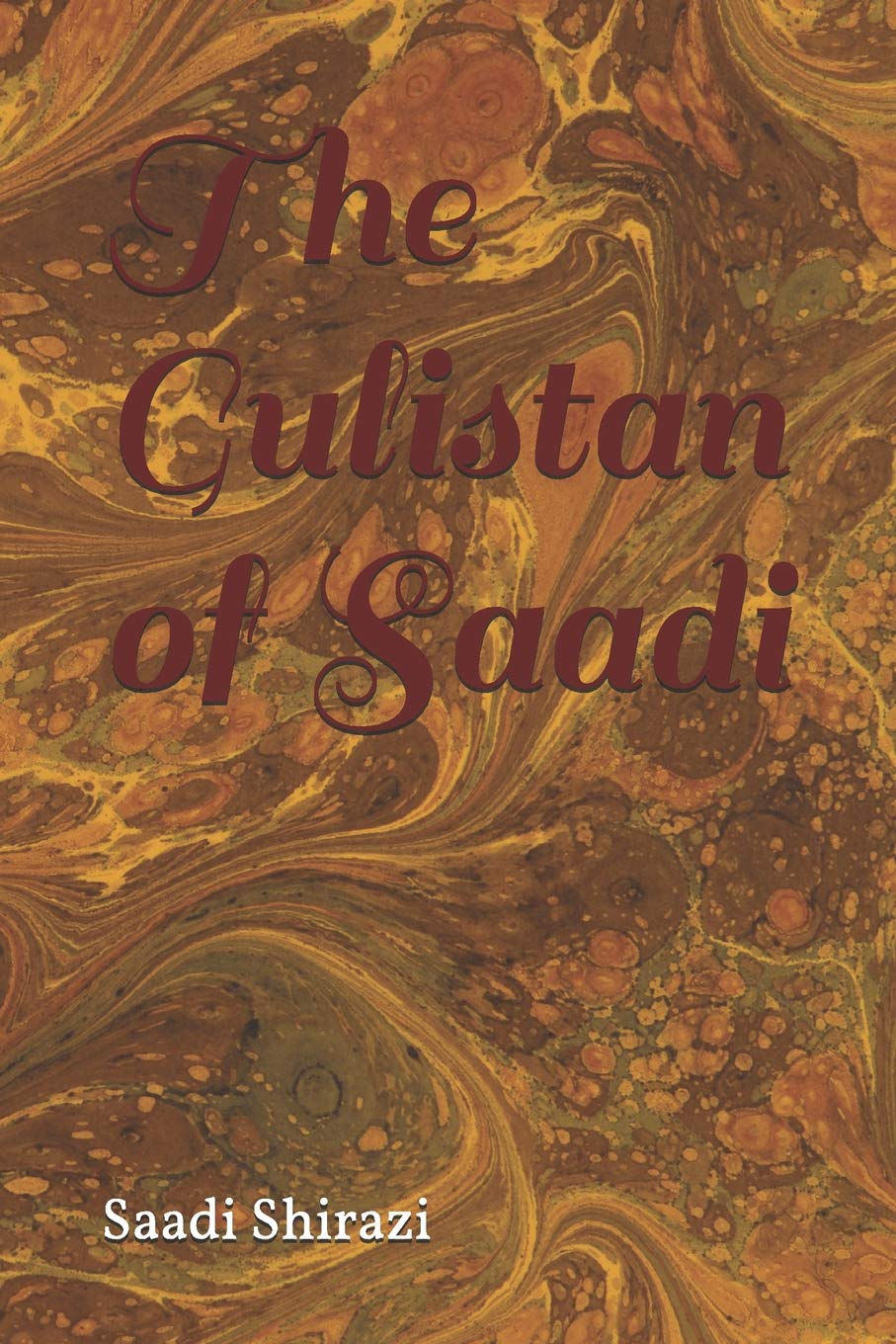 Amazon.com: The Gulistan of Sa'di: 9781095903827: Shirazi, Saadi ...