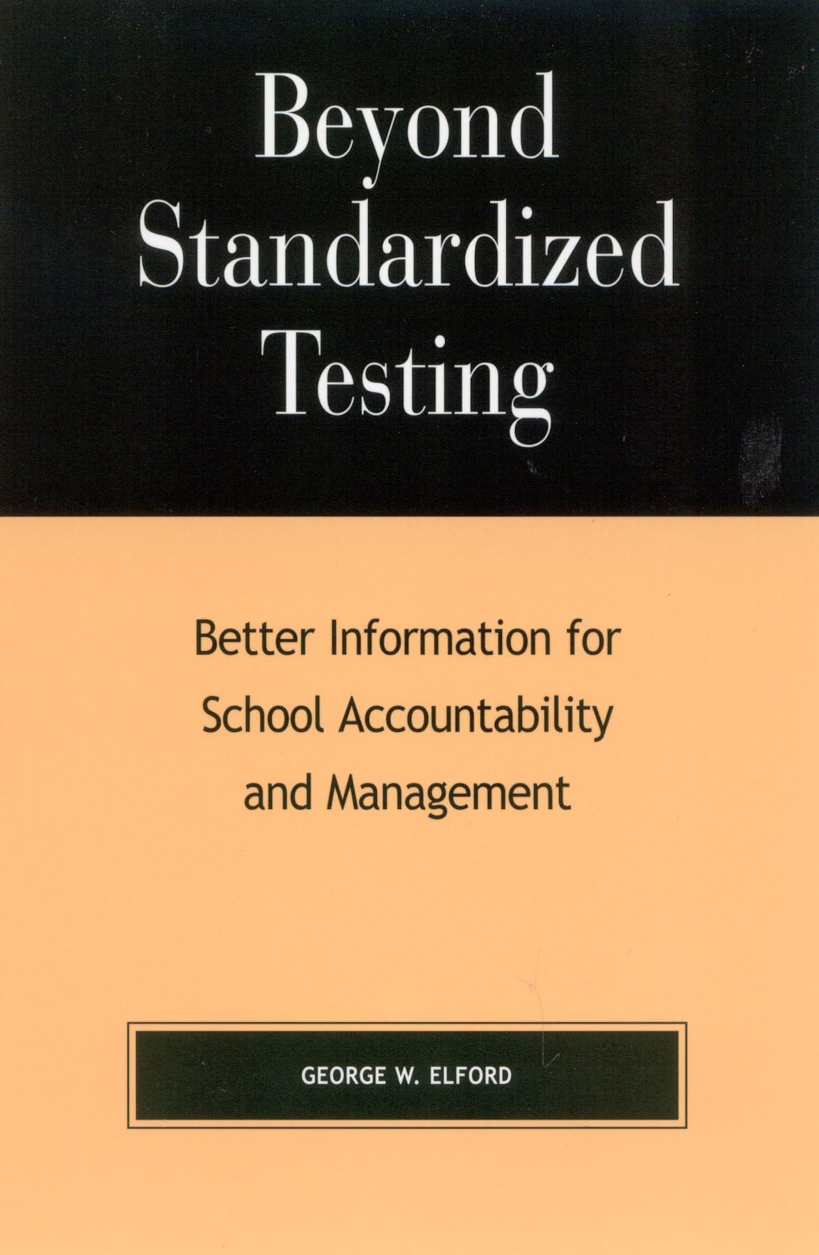 Beyond Standardized Testing: Better Information for School ...