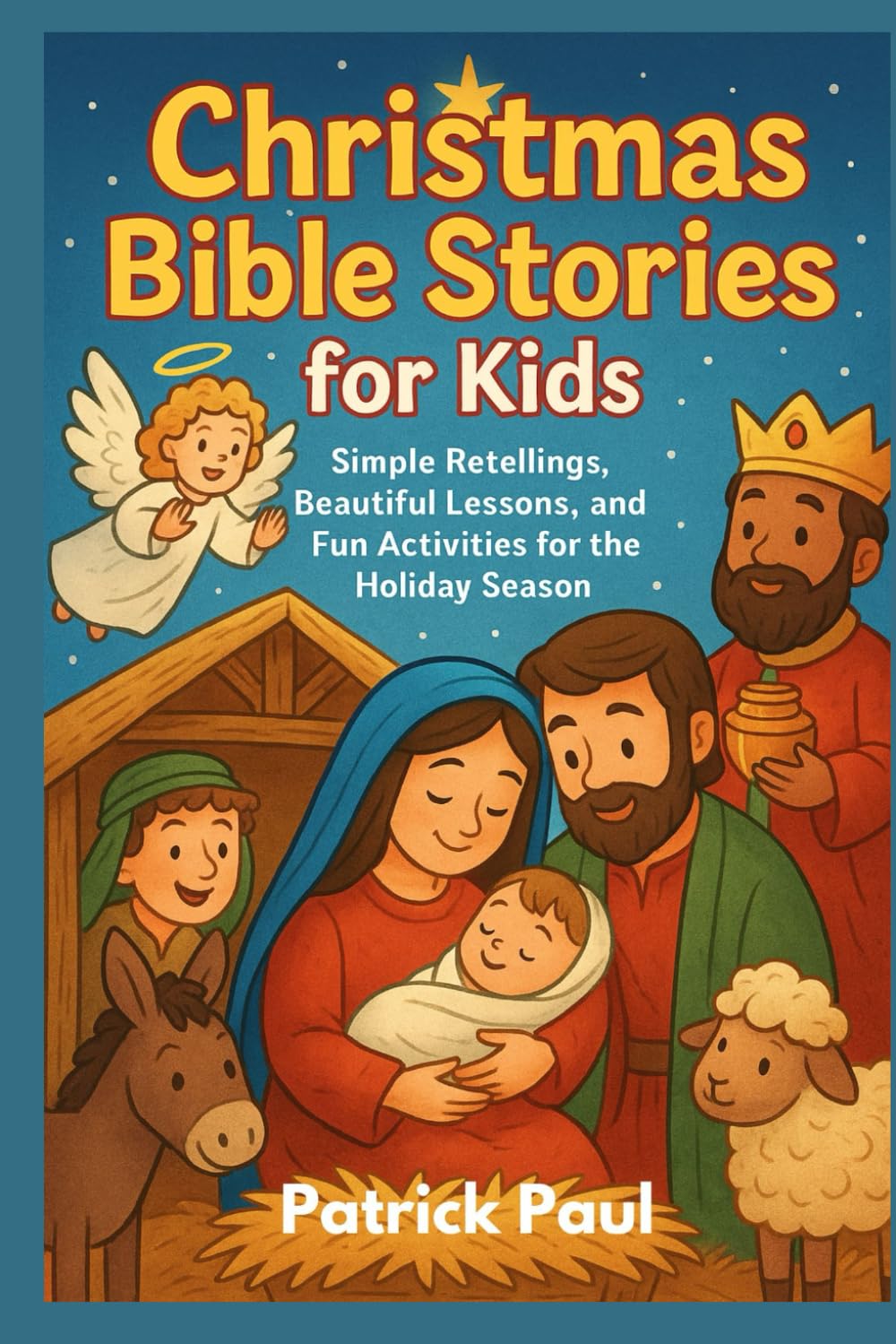 Christmas Bible Stories for Kids: Simple Retellings, Beautiful Lessons ...