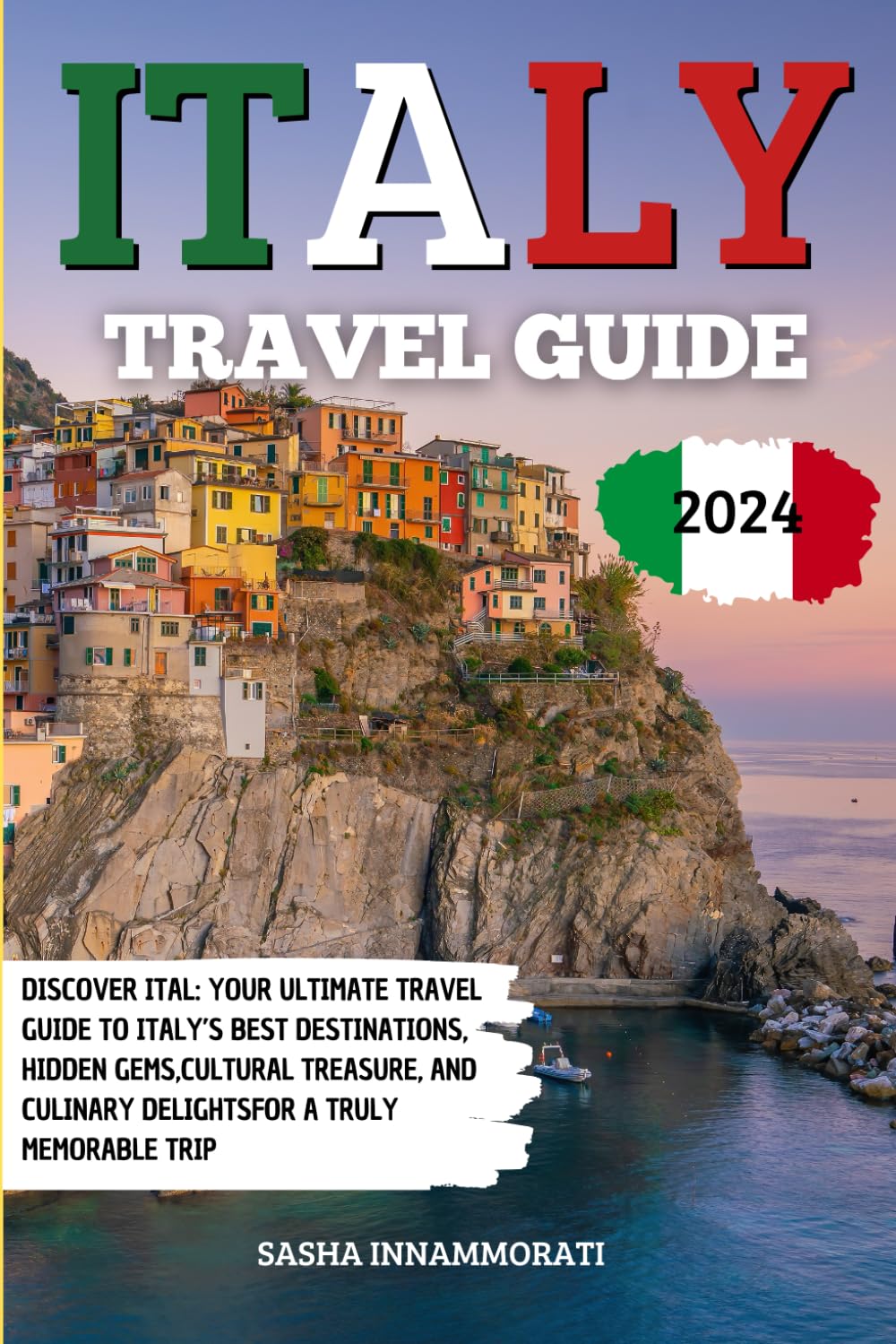 Italy Travel Guide: Discover Italy: A Comprehensive Guide to Italy’s ...