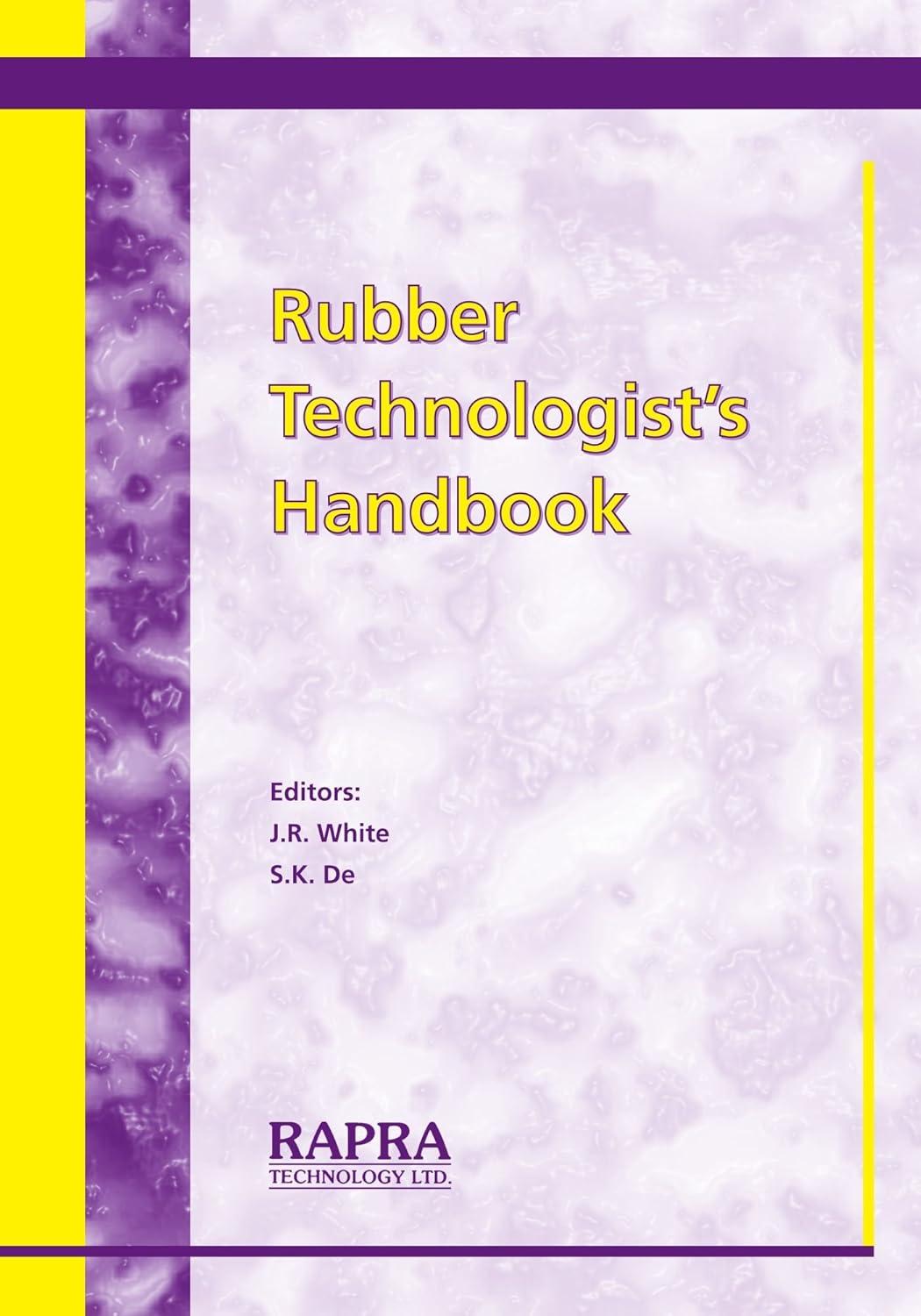 Rubber Technologist's Handbook : White, Jim R., De, S.K.: Amazon.in: Books
