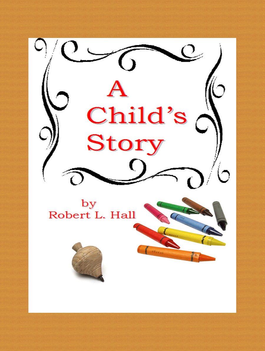 A Child's Story eBook : Hall, Robert L.: Amazon.in: Kindle Store