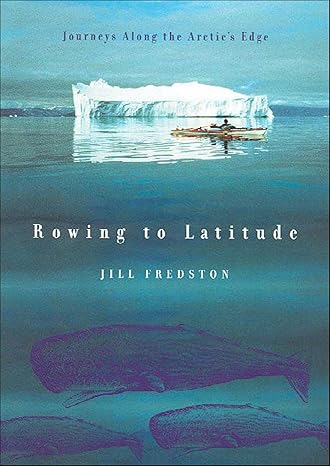 Amazon.com: Rowing to Latitude: Journeys Along the Arctic's Edge eBook ...