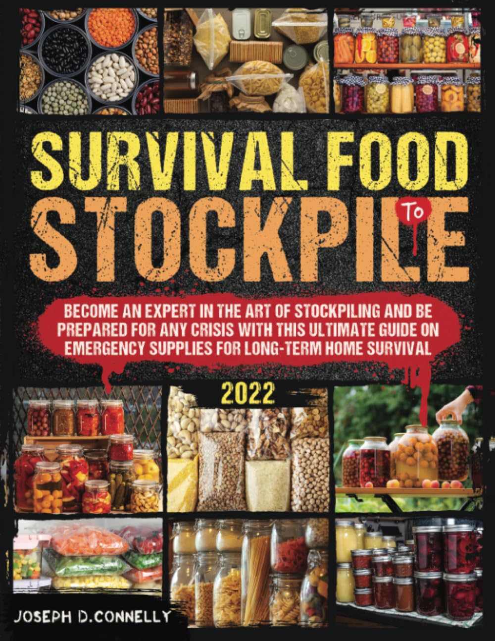 Survival Food to Stockpile: Become an Expert in the Art of Stockpiling ...