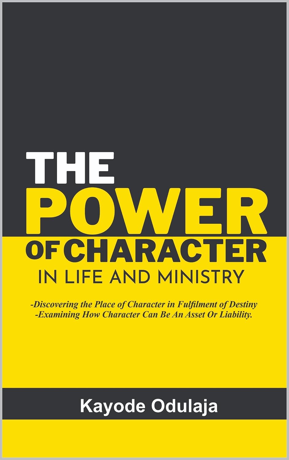 THE POWER OF CHARACTER IN LIFE AND MINISTRY - Kindle edition by ODULAJA ...