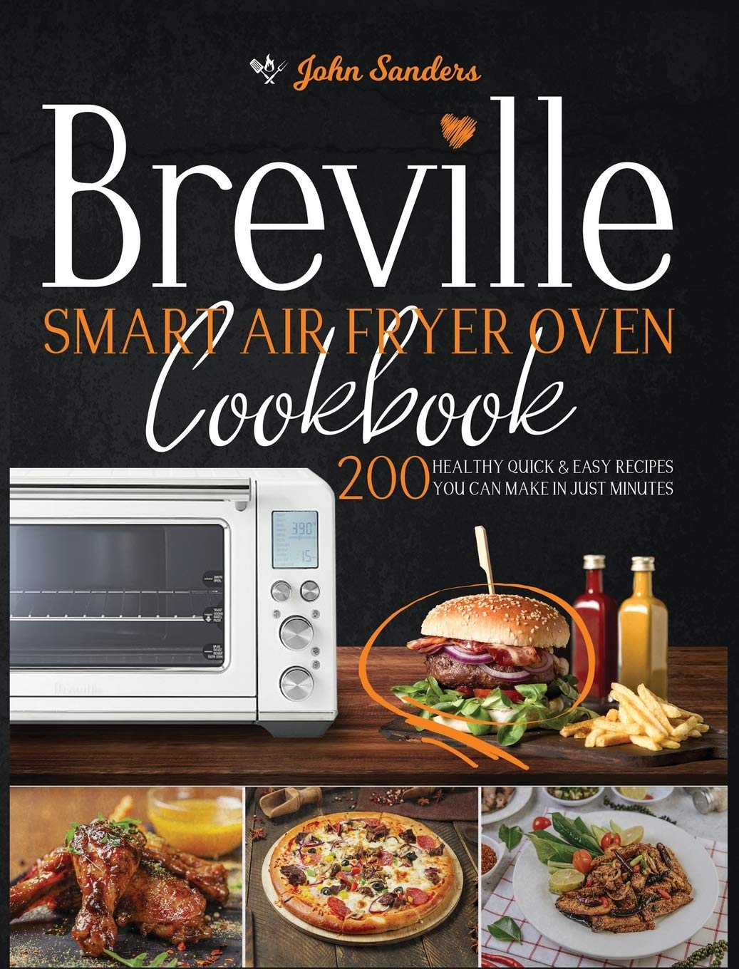 Breville Smart Air Fryer Oven Cookbook: 200 Healthy Quick & Easy ...