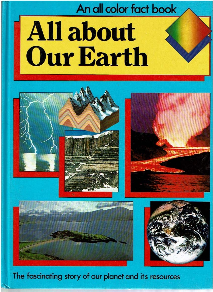 All About Our Earth (An All Color Fact Book): Lye, Keith: 9780821900130 ...